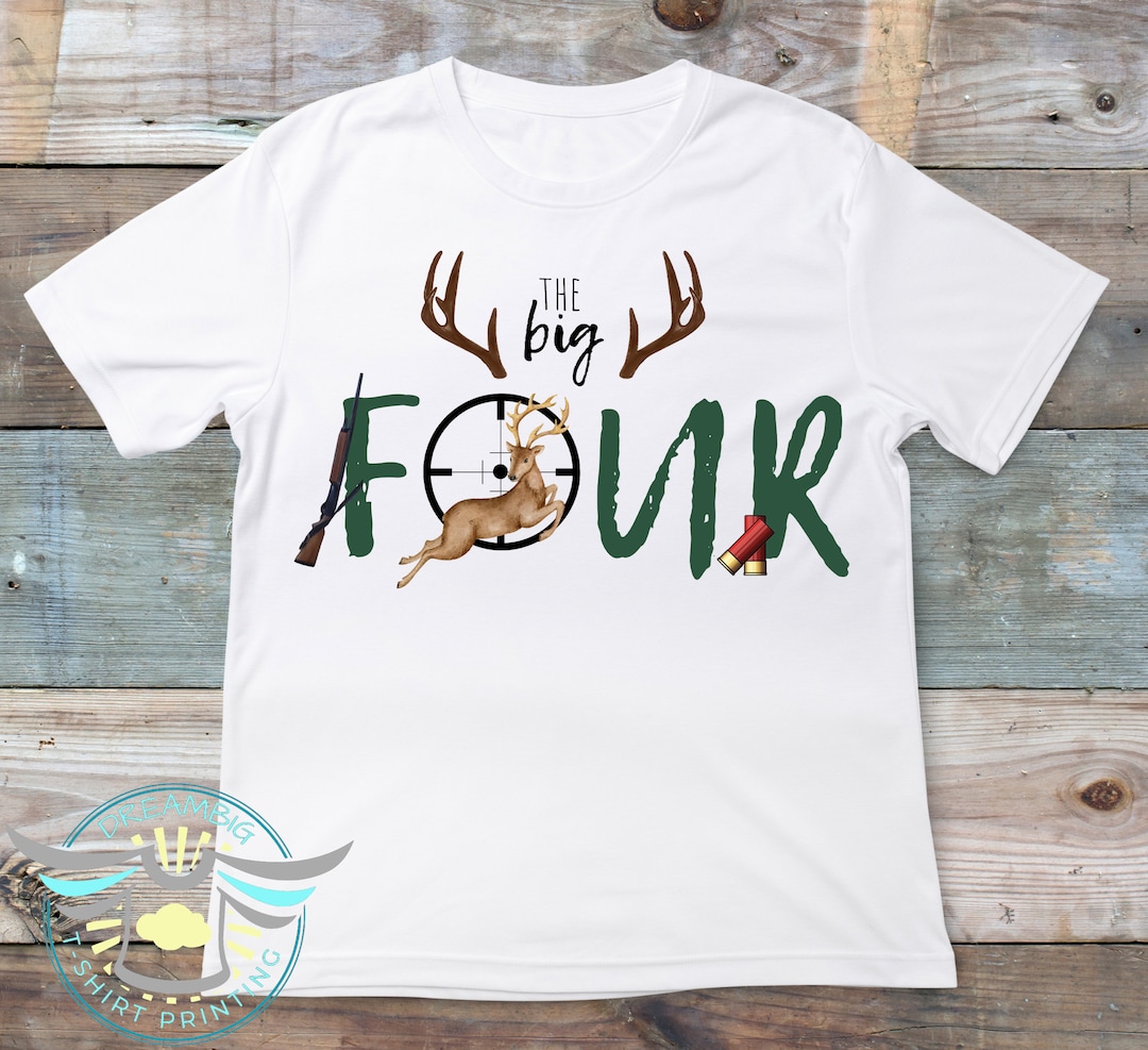 The Big FOUR Shirt, Fourth Birthday Shirt, Deer Hunting Shirt, Boys ...