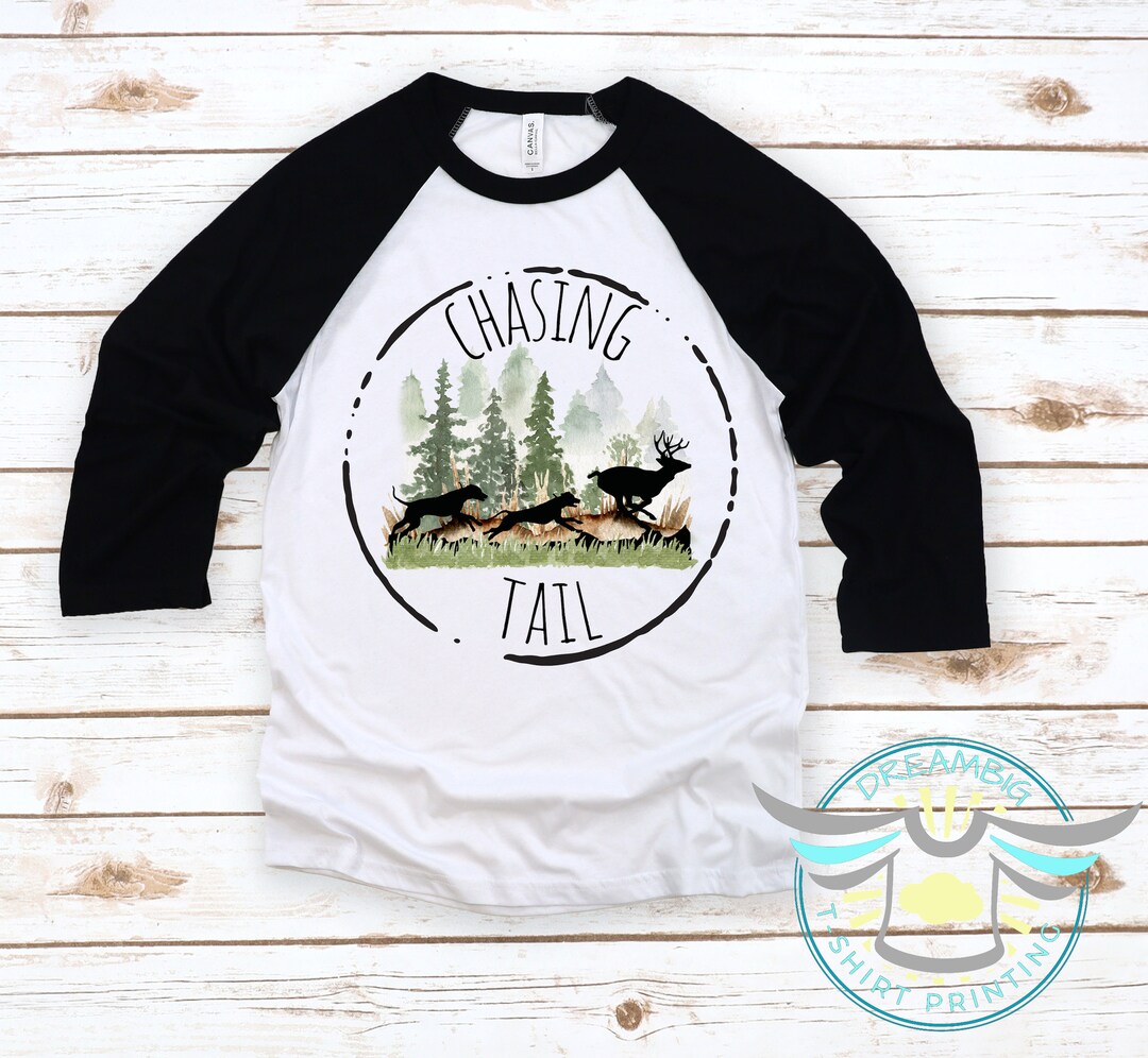 Deer Hunting Shirt, Chasing Tail, Deer Hunter, Hunting Dog, Strut ...