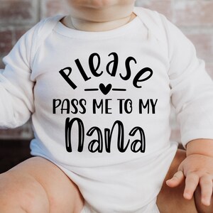 Please Pass Me to Nana Baby Onesie® Nana Baby Onesie® Pregnancy, Reveal, Cute Baby Clothes ...