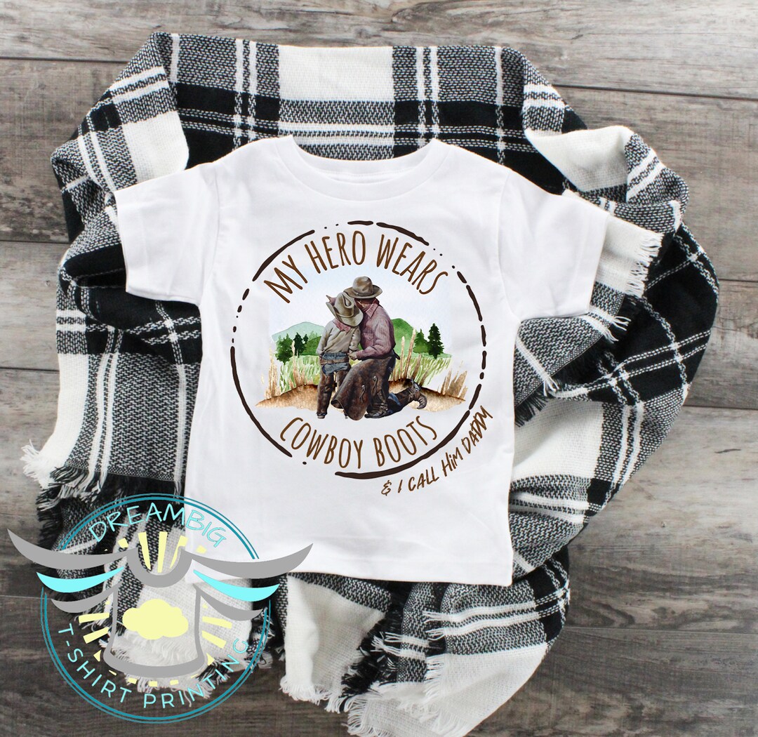Cowboy Shirt, Boots, My Hero Wears Cowboy Boots, I Call Him Daddy ...