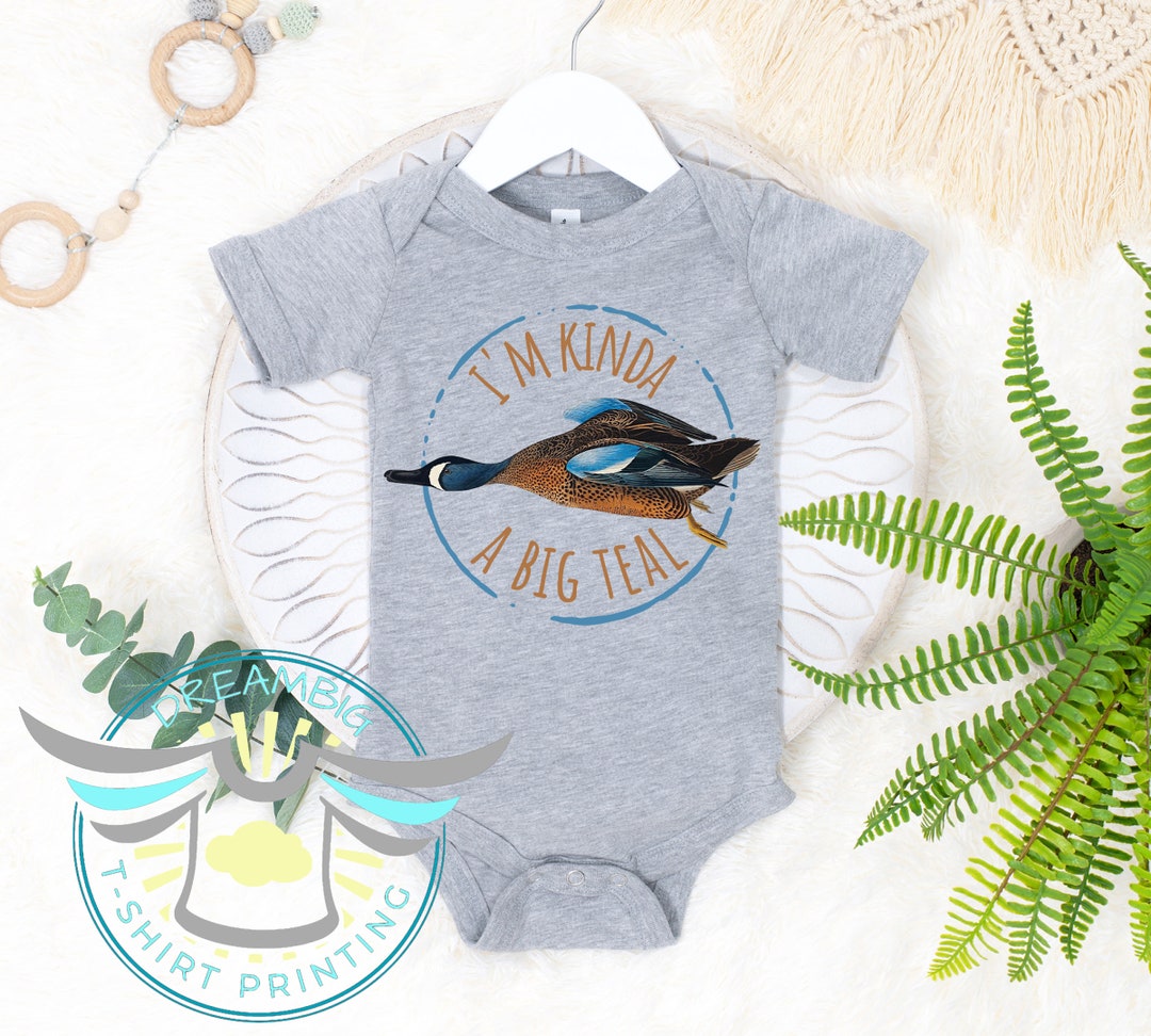 Duck Hunter Onesie® I'm Kinda A Big Teal, Teal Ducks, Hunting Buddy ...