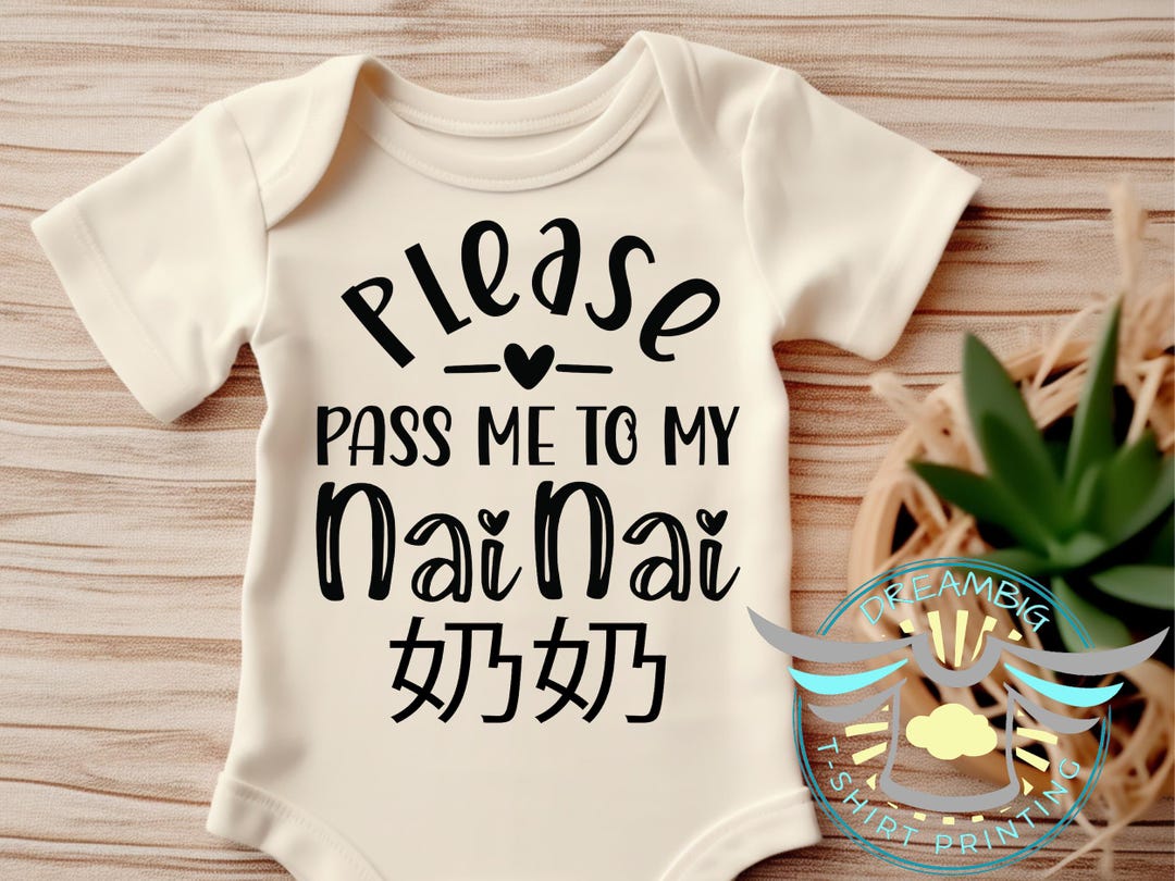 Chinese Baby Onesie® Pass Me to My Nai Nai 奶奶, Chinese Grandmother ...