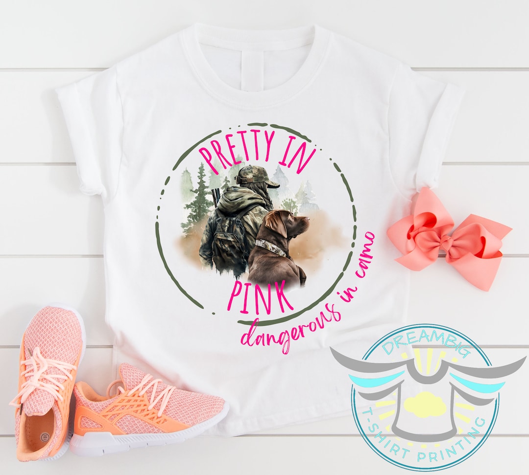 Deer Hunting Girls Shirt, Pretty in Pink Dangerous in Camo Shirt, Deer ...