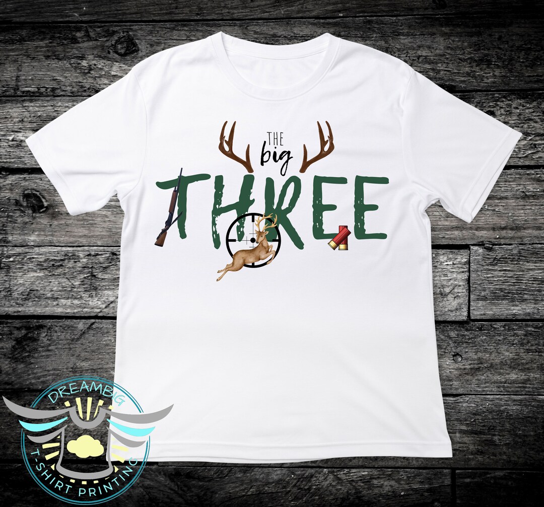 The Big THREE Shirt, Third Birthday Shirt, Deer Hunting Shirt, Boys ...