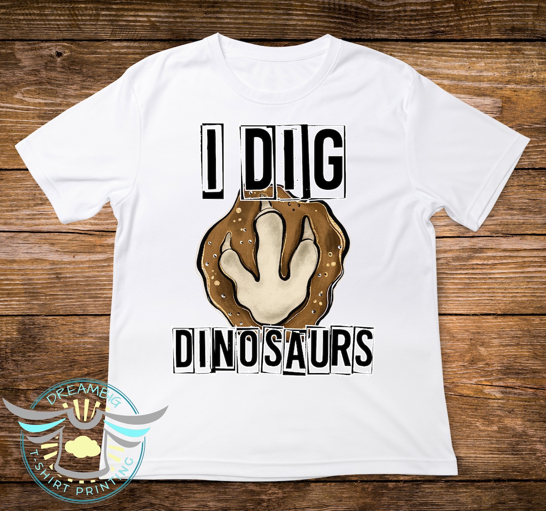 Dinosaur Shirt, I Dig Dinosaurs, Fossil Dinosaur Shirt, Future ...