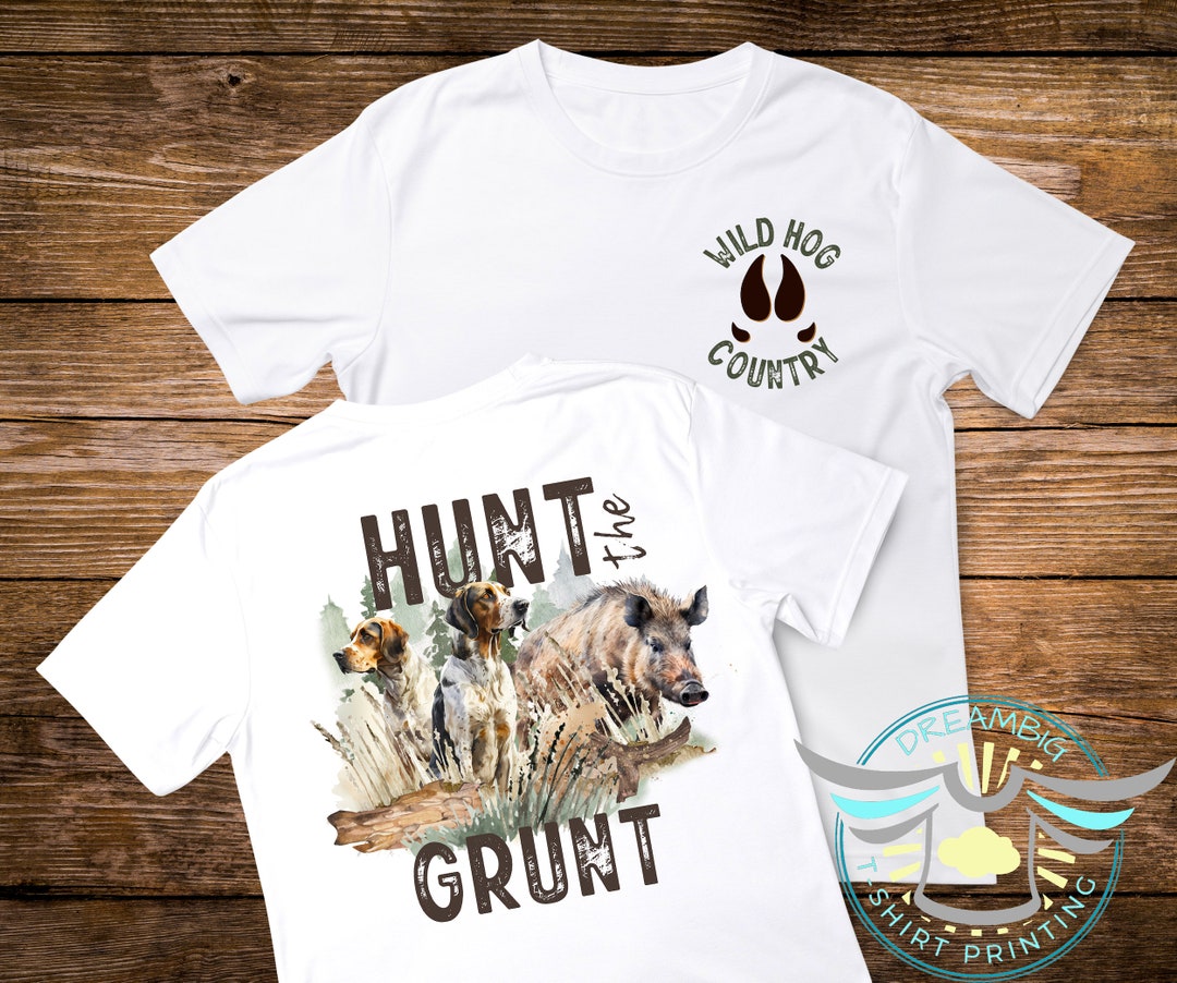 Hunt the Grunt Hog Hunting Shirt - Wild Boar Hunter Tee - Etsy