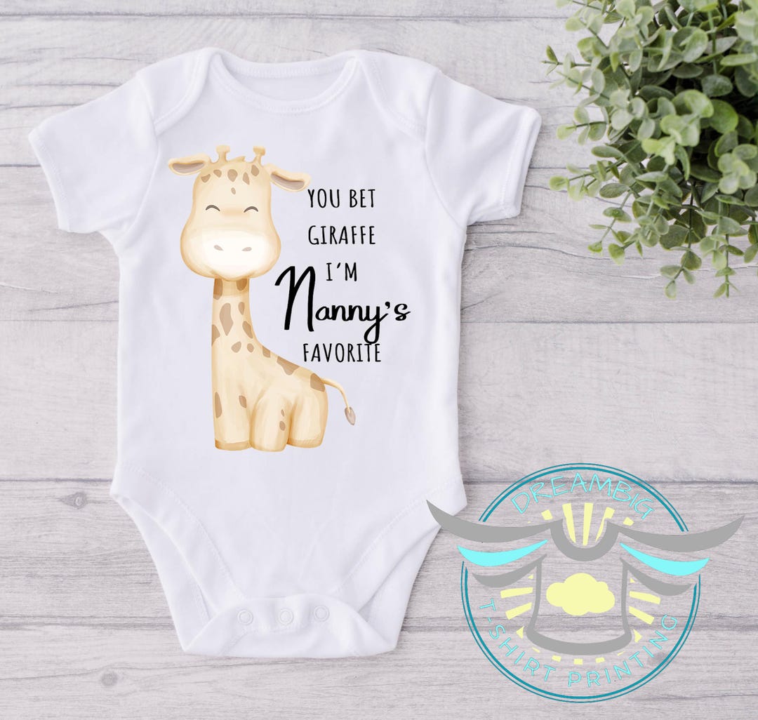 You Bet Giraffe I'm Nanny's Favorite Baby Onesie® Giraffe Baby Onesie ...