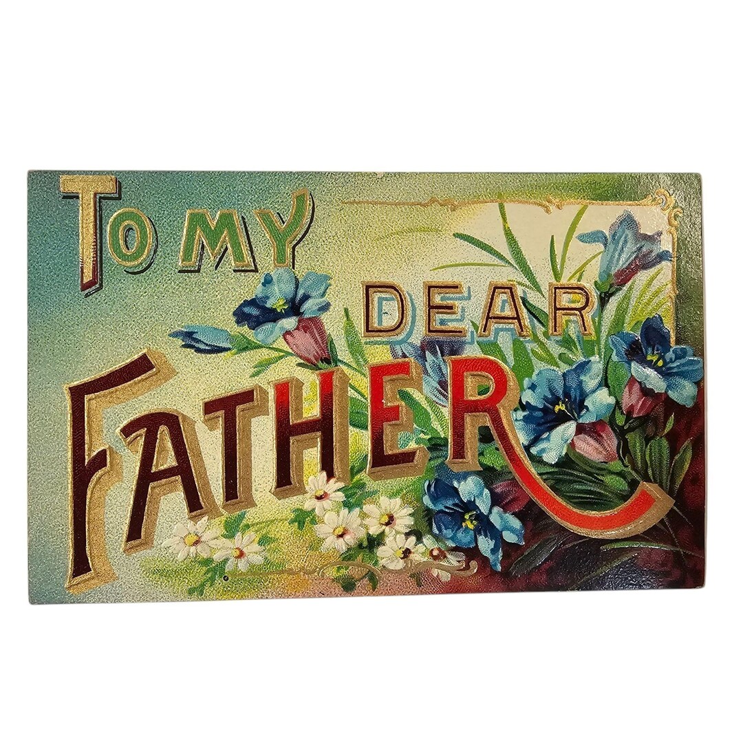 Vintage Ca. 1900s to My Dear Father Embossed Gold Gilt Flowers Embossed ...