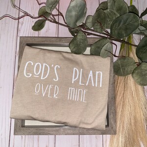 God’s Plan Over Mine Tshirt - Etsy