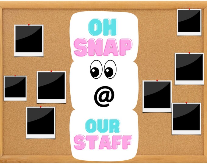 Oh SNAP, Look at Our Staff: Downloadable Printout for a Bulletin Board ...