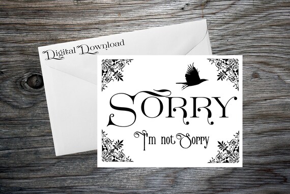 Sorry Printable Card sorry I'm Not Sorry - Etsy