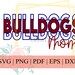 Bulldogs Mom SVG Athletic Spirit Wear Football Baseball - Etsy