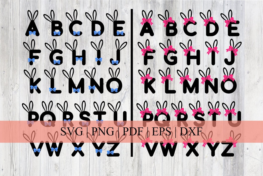 Bunny Alphabet Svg Cut File | Easter Alphabet | Rabbit Ear Easter Gifts ...