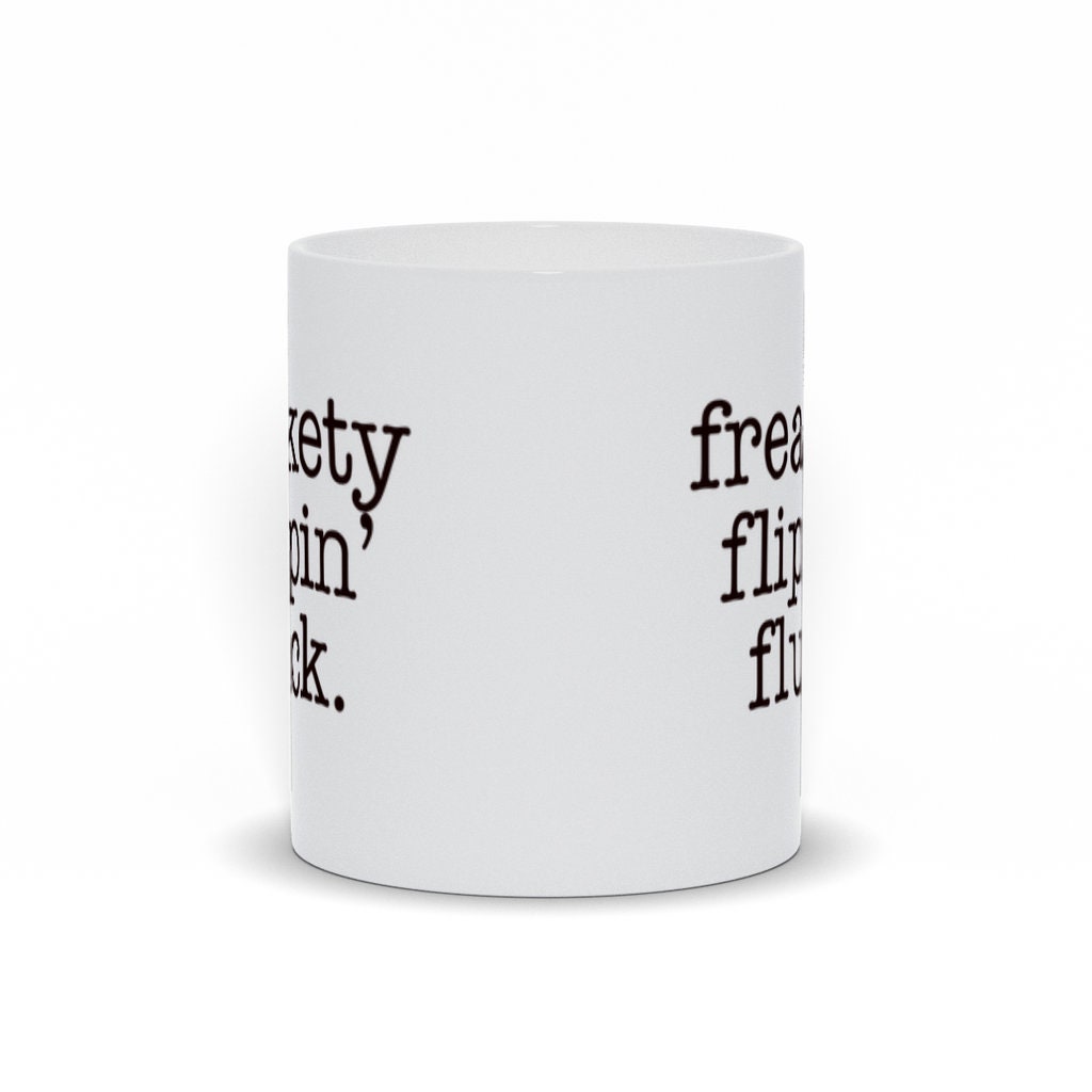 Freakety Flippin' Fluck Almost Swear Word Mug 11 Oz. Funny Virtual ...