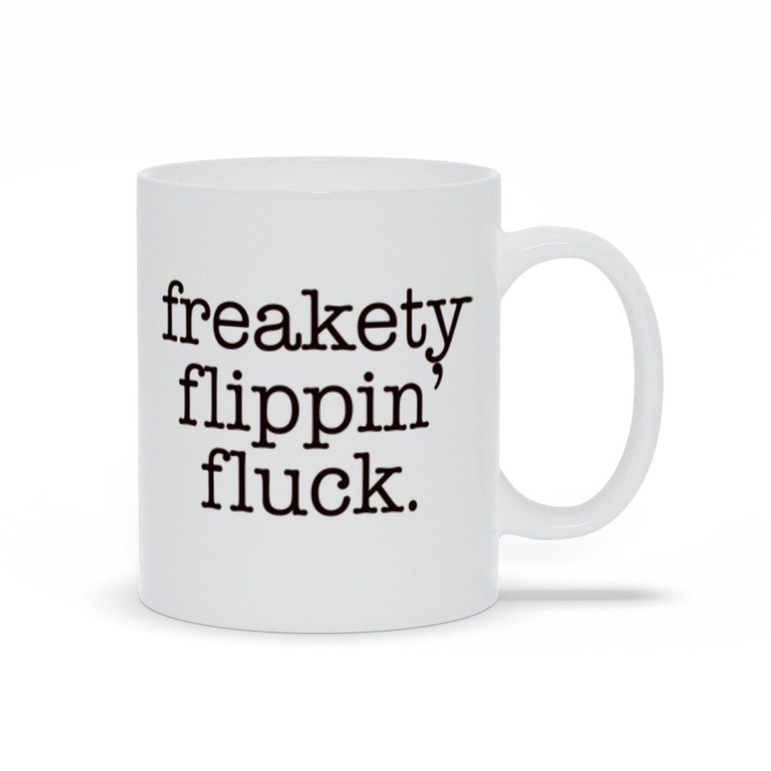 Freakety Flippin' Fluck Almost Swear Word Mug 11 Oz. Funny Virtual ...