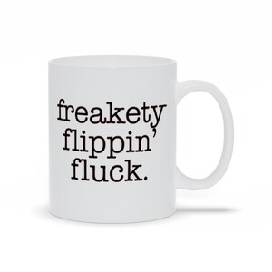 Freakety Flippin' Fluck Almost Swear Word Mug 11 Oz. Funny Virtual ...