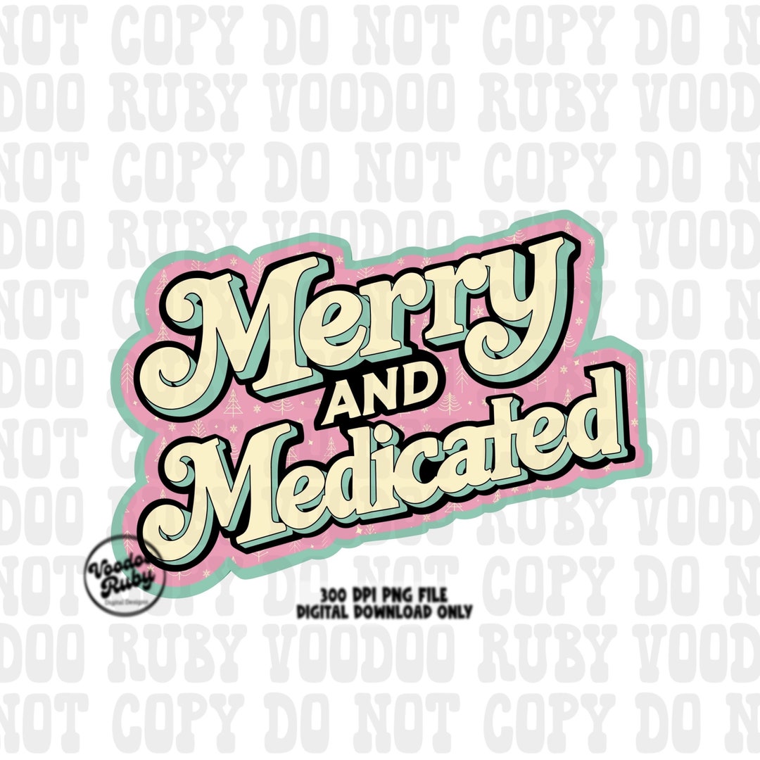 Retro Merry and Medicated Christmas PNG - Funny Vintage Design (digital ...