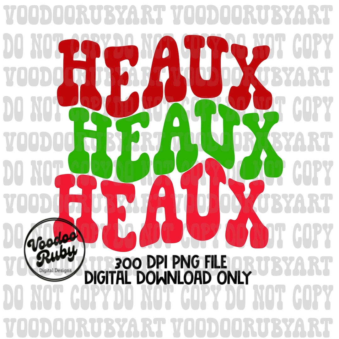 Heaux Heaux Heaux PNG Sublimation Louisiana Design Christmas Hand Drawn ...