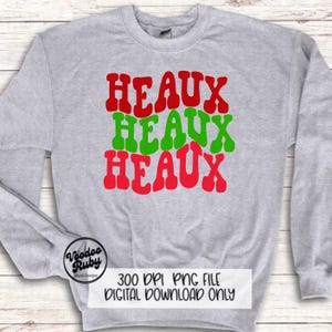 Heaux Heaux Heaux PNG Sublimation Louisiana Design Christmas Hand Drawn ...