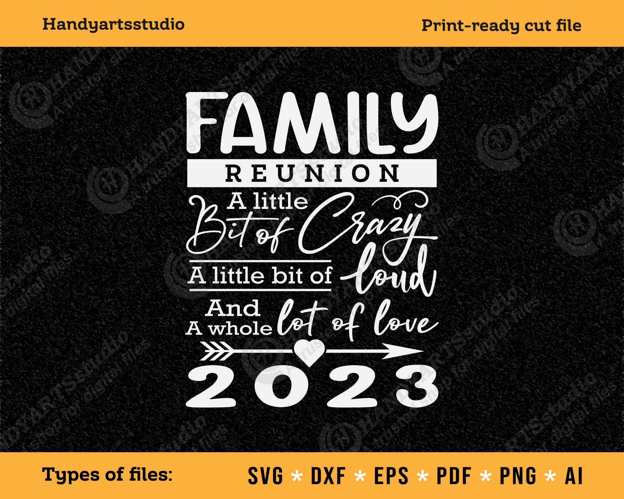 Family Reunion 2023 Svg Print-ready Cut File Family Quote - Etsy UK