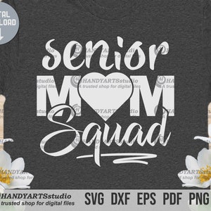Senior Mom Squad Svg Cut File for Cricut and Silhouette, Mom Shirt Png ...