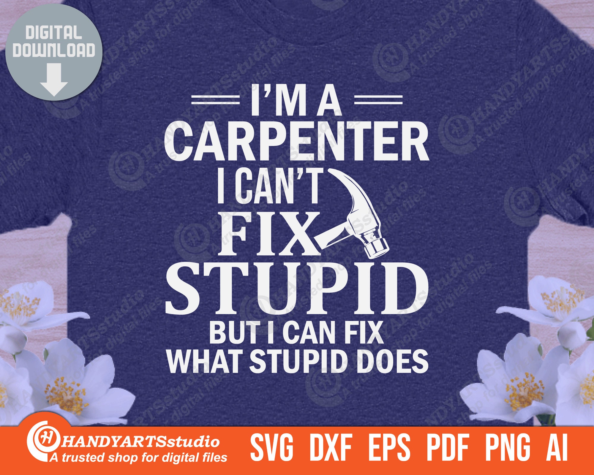 I'm a Carpenter I Can't Fix Stupid Svg Cutting File - Etsy