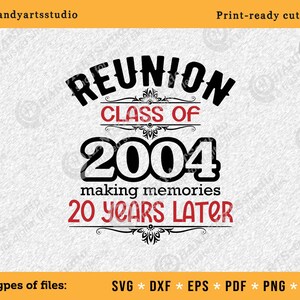 Reunion Class of 2004 Svg Cut File, Making Memories Together, 20 Years ...