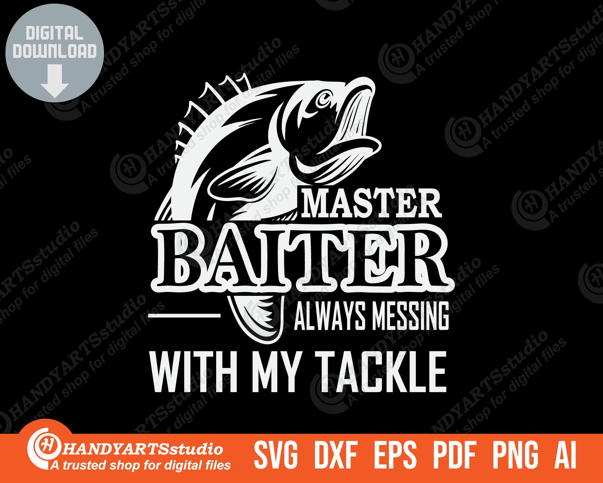 Master Baiter Always Messing With My Tackle Svg File Fishing - Etsy