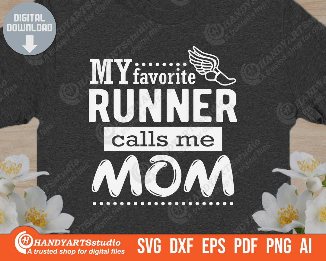 My Favorite Runner Calls Me Mom Svg File, Runner Mom Svg, Mother's Day ...