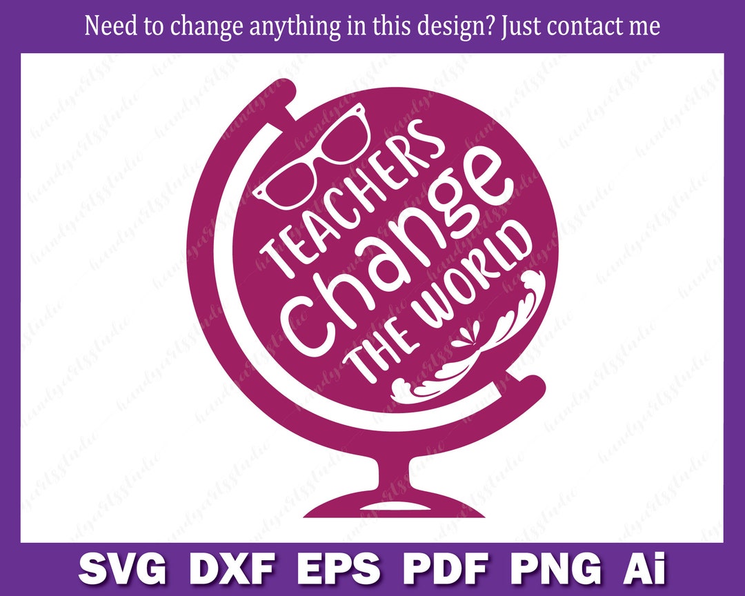 Teachers Change the World Svg Cut File for Cricut Silhouette Machine ...