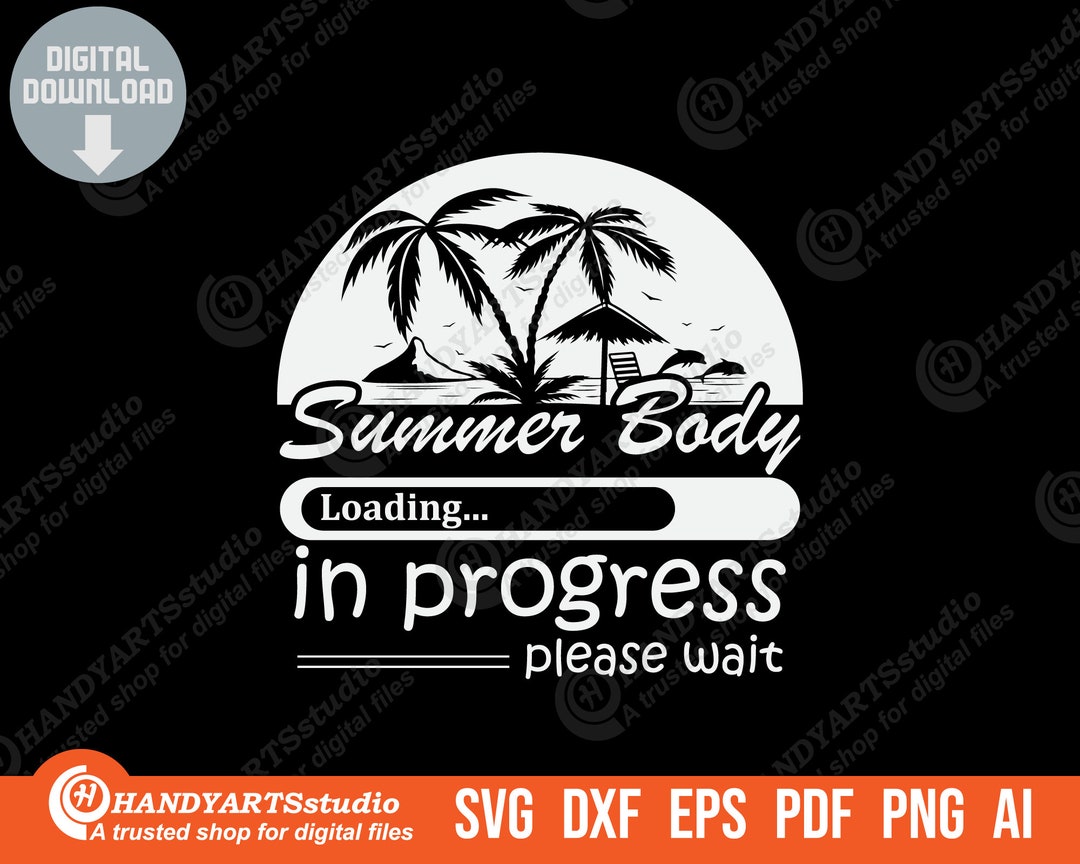 Summer Body in Progress Please Wait Svg File, Summer Season Svg ...