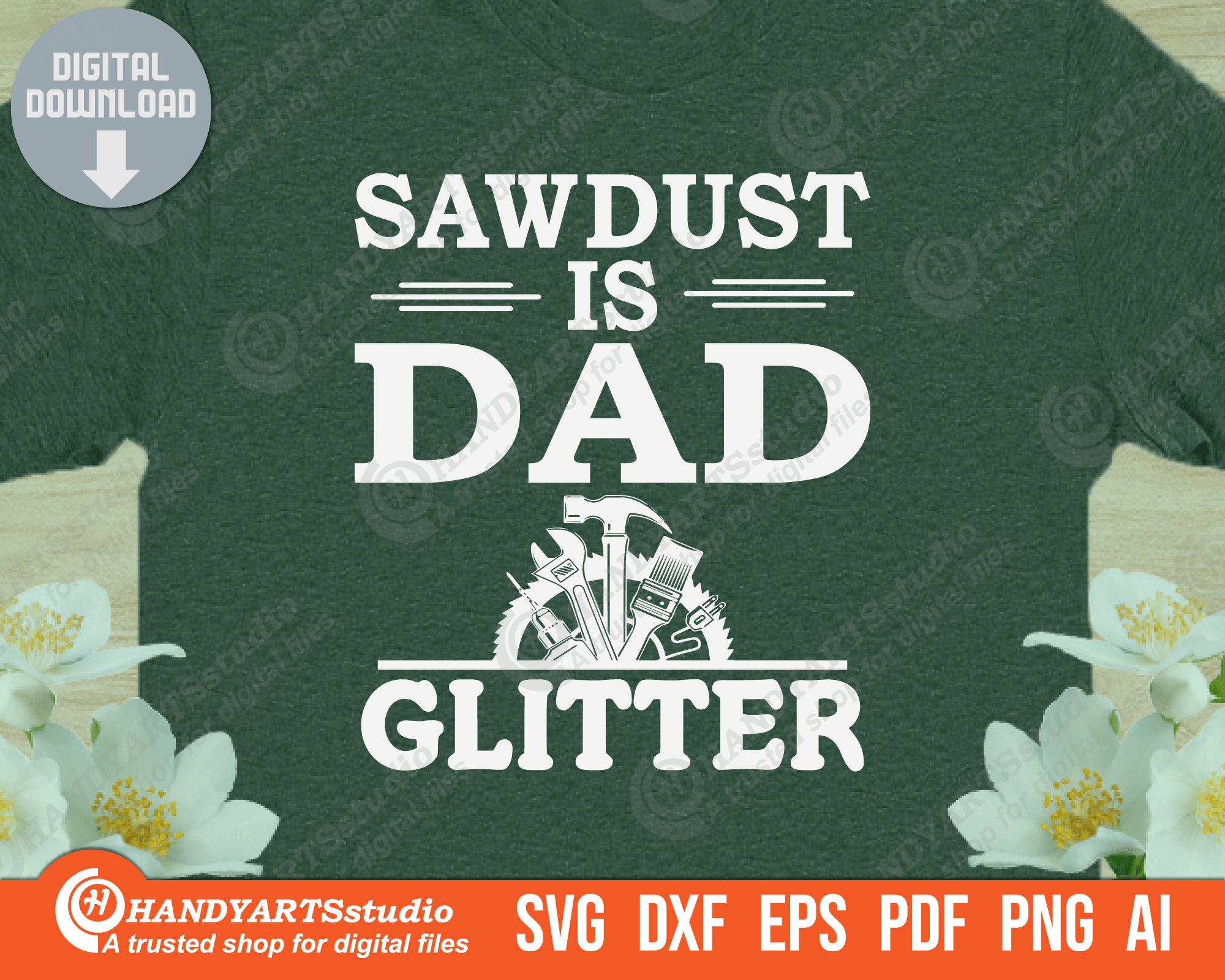 Sawdust Is Dad Glitter Svg Cutting File Carpenter Life Svg Etsy