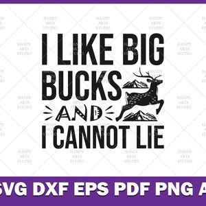 I Like Big Bucks and I Cannot Lie Svg Deer Hunting Svg, Funny Hunting ...