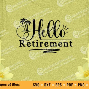 Hello Retirement Svg Cut File for Cricut and Silhouette, Retirement ...