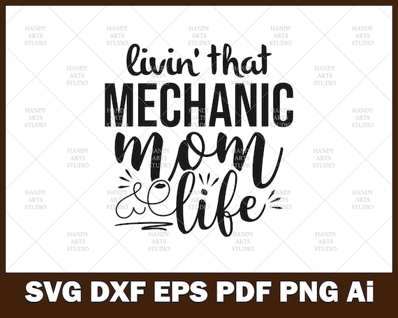Living That Mechanic Mom Life Svg Cutting File Mechanic Svg - Etsy