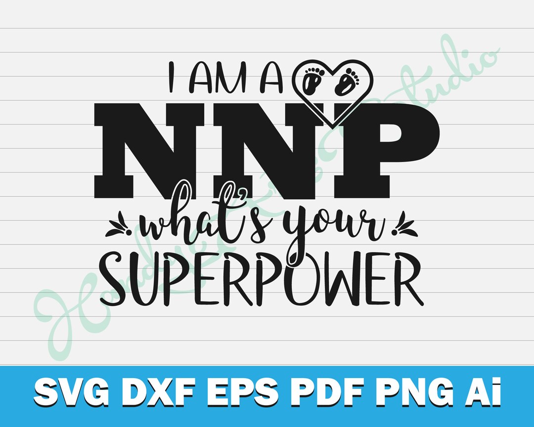 Neonatal Nurse Practitioner NNP SVG Cut File, I Am a NNP What's Your ...