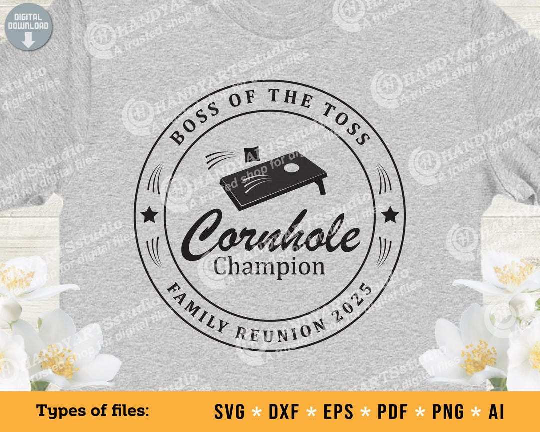 Boss of the Toss Cornhole Champion Svg, Family Reunion 2025 Png ...