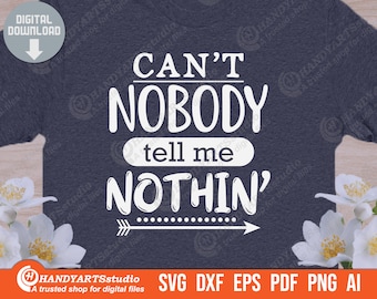 Can't Nobody Tell Me Nothing - Etsy