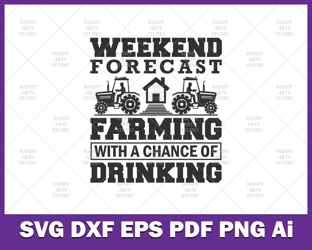 Weekend Forecast Farming With a Chance of Drinking Svg Farming Svg File ...