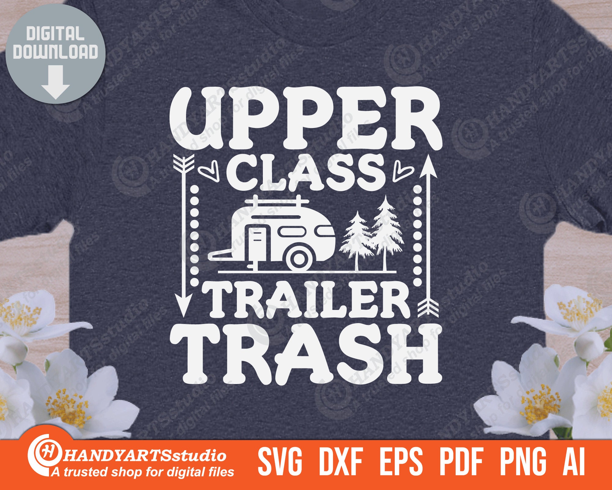 Upper class trailer trash svg cut file camping quote svg | Etsy