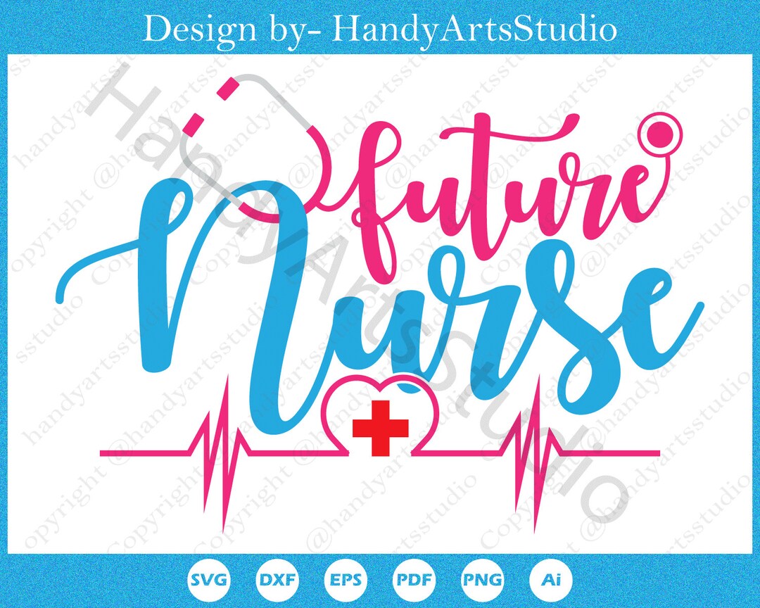 Future Nurse SVG | Student Nurse Dxf, Eps, Pdf, Png and Ai Editable ...