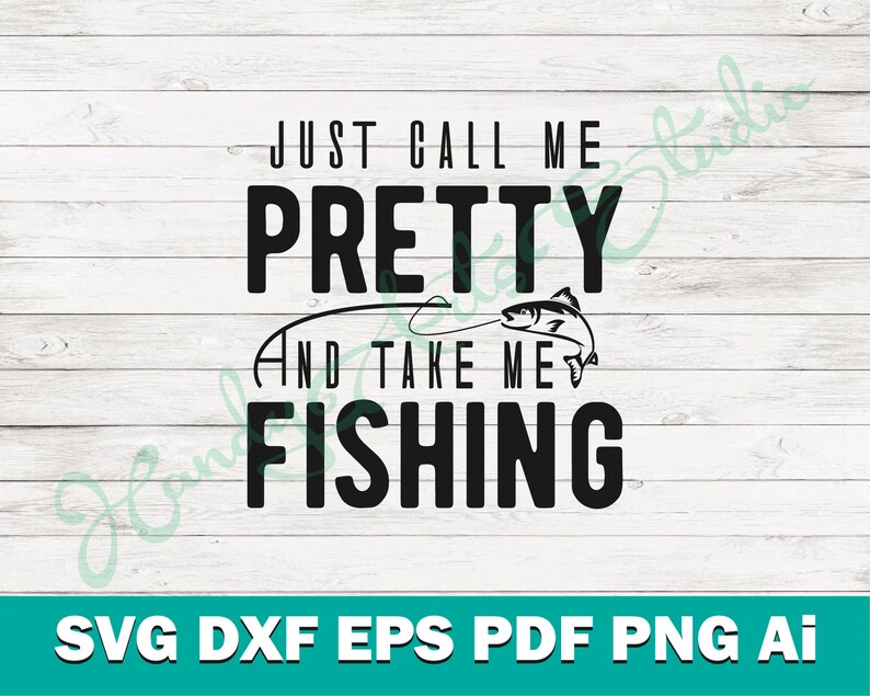 Just Call Me Pretty and Take Me Fishing Svg Cut File for - Etsy