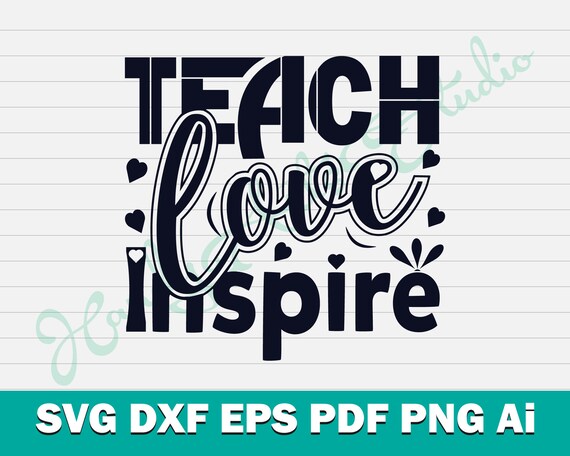 Teach Love Inspire Svg Cut File for Cricut and Silhouette | Etsy