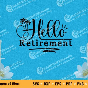Hello Retirement Svg Cut File for Cricut and Silhouette, Retirement ...
