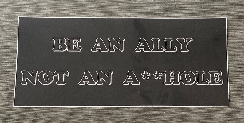 Be An Ally Bumper Sticker | Etsy