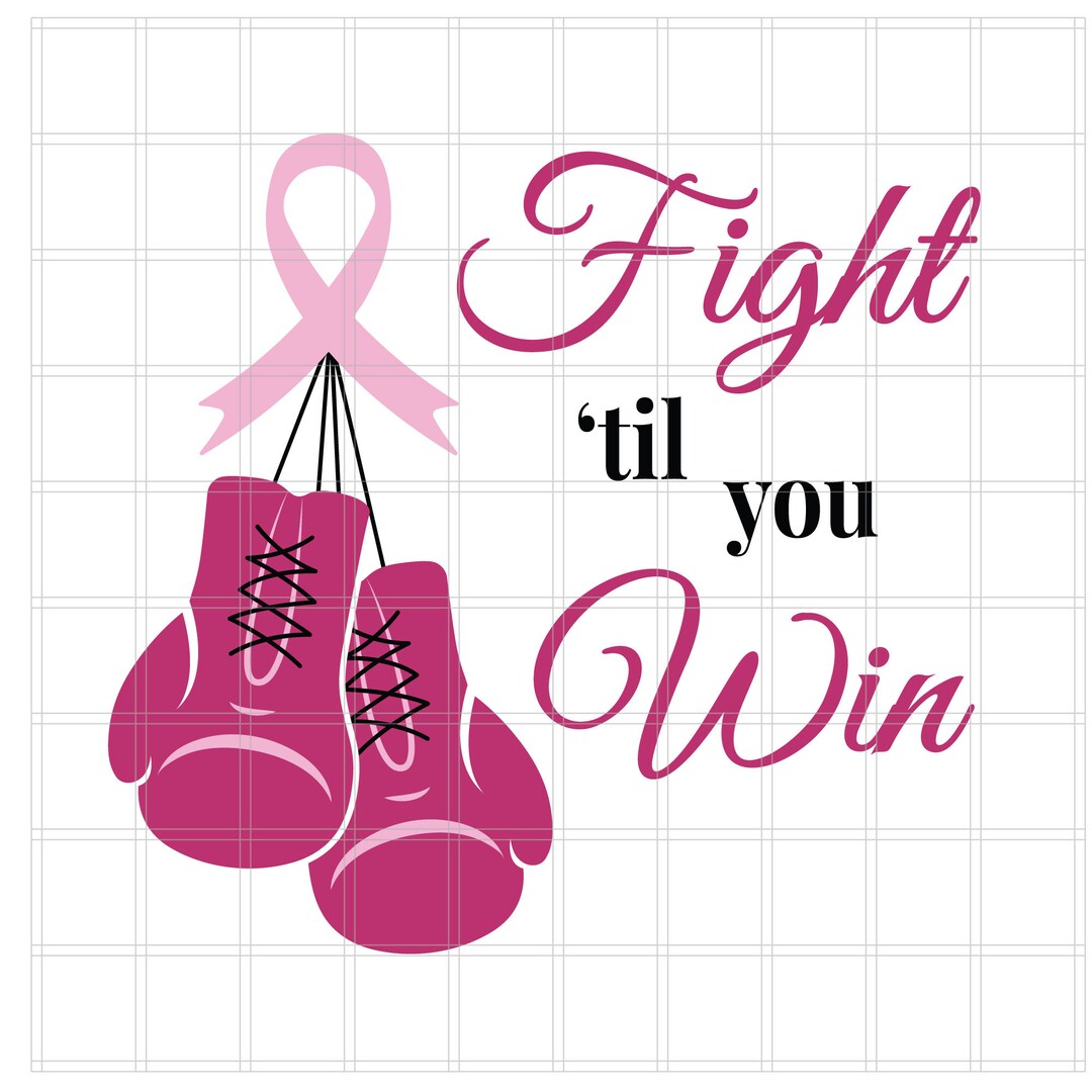 Fight 'til You Win SVG Cutting File, Cricut and Silhouette, Breast ...