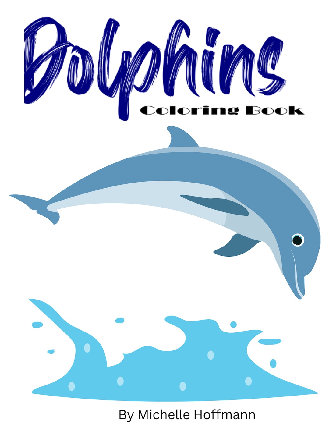 Dolphins Adult or Teen Coloring Book for Relaxation and Stress Relief ...