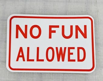 fun not allowed