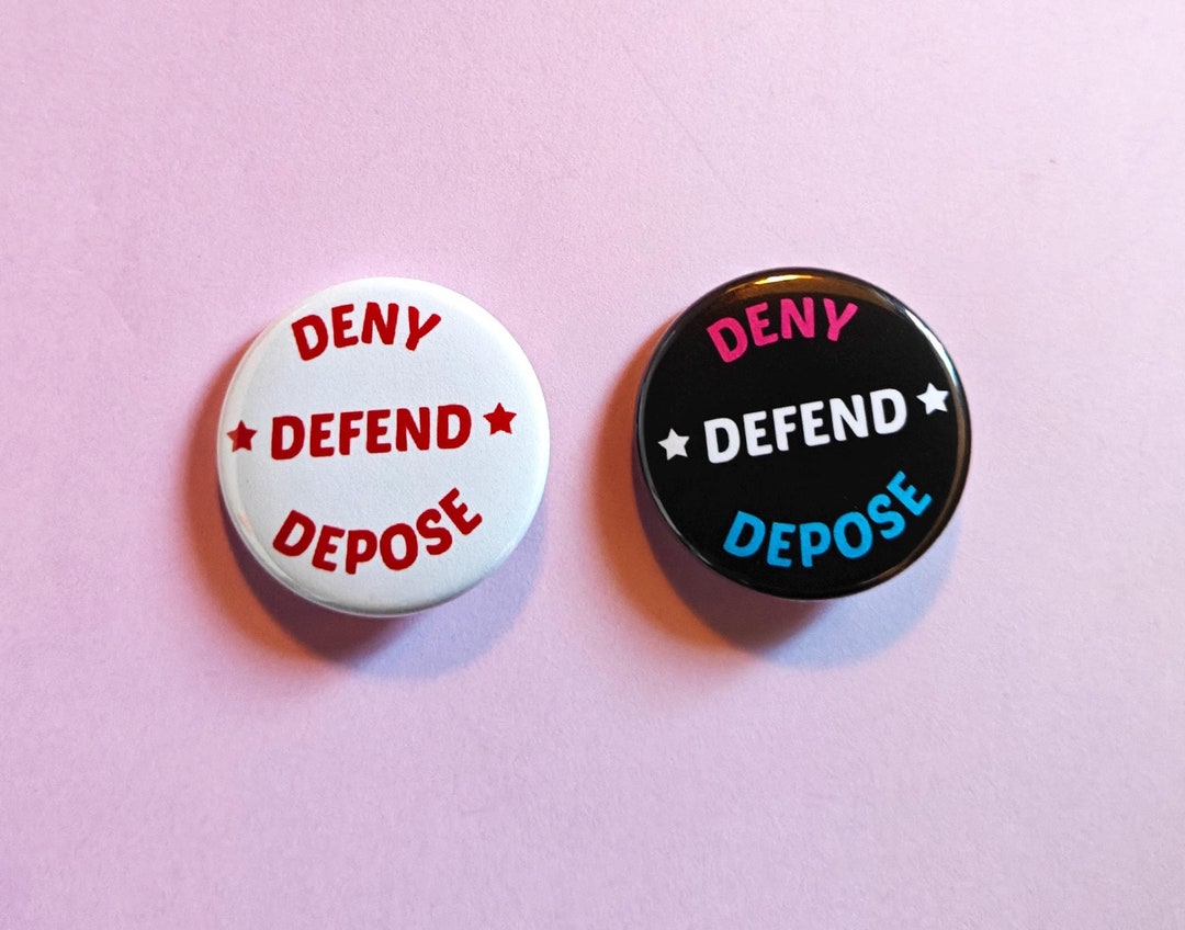 DENY DEFEND DEPOSE Pin Buttons - Etsy