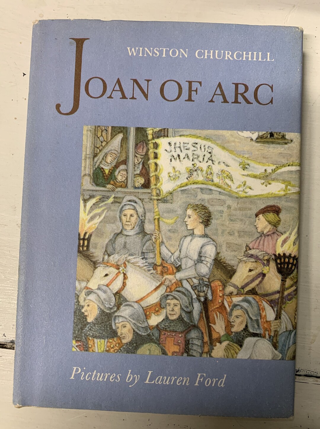 Joan of Arc: Her Life as Told by Winston Churchill by Winston Churchill ...